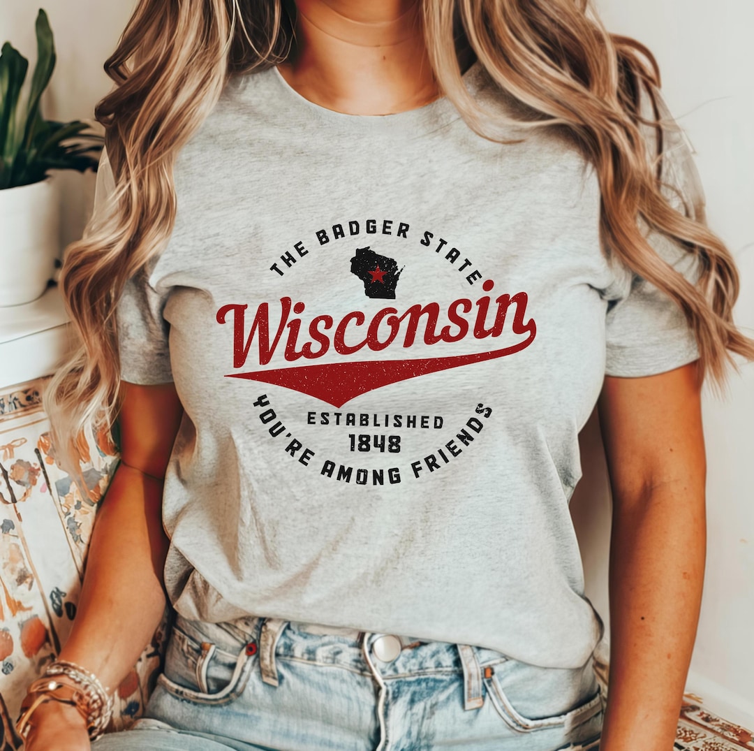 Wisconsin Shirt You're Among Friends Vintage Wisconsin the Badger State ...