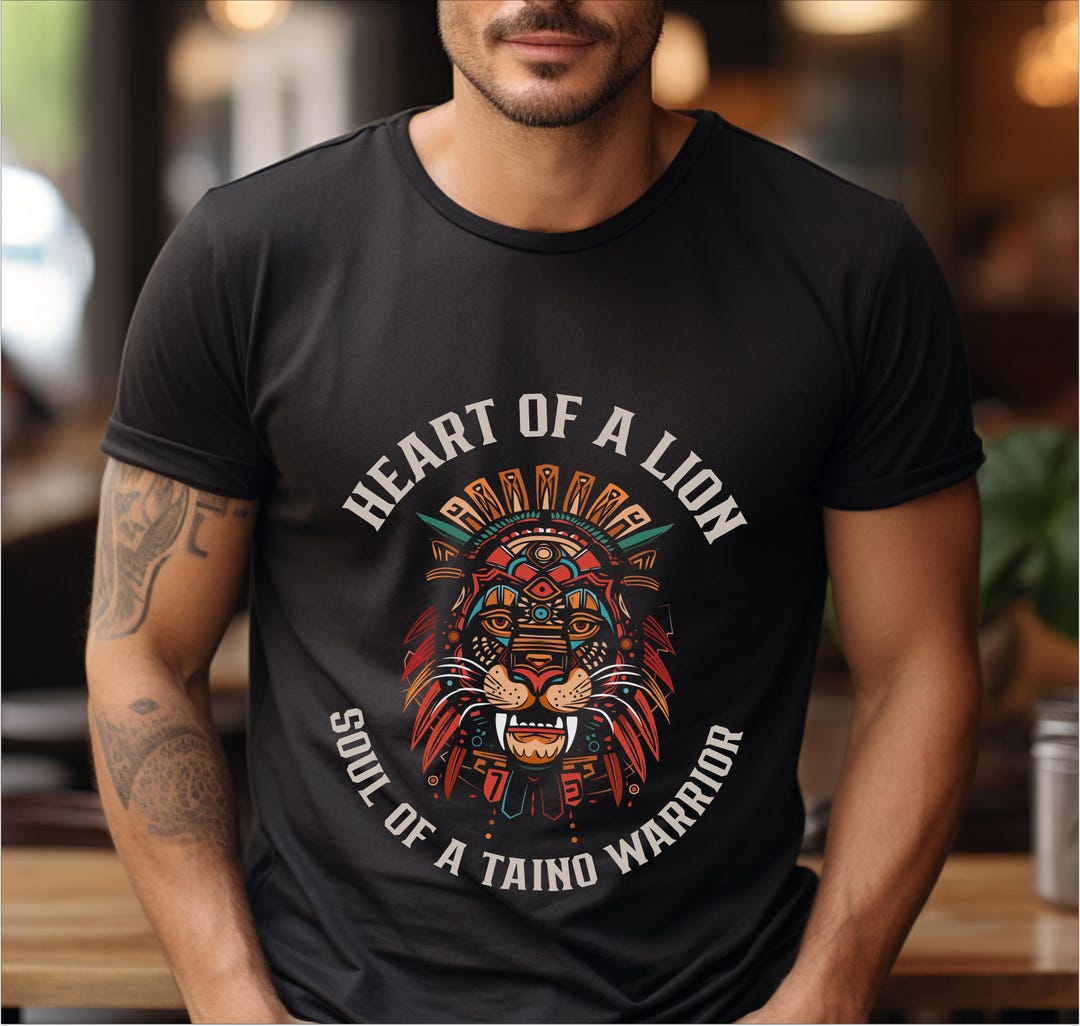 Taino Lion Shirt Heart of A Lion Soul of A Taino Warrior Tshirt Vintage ...