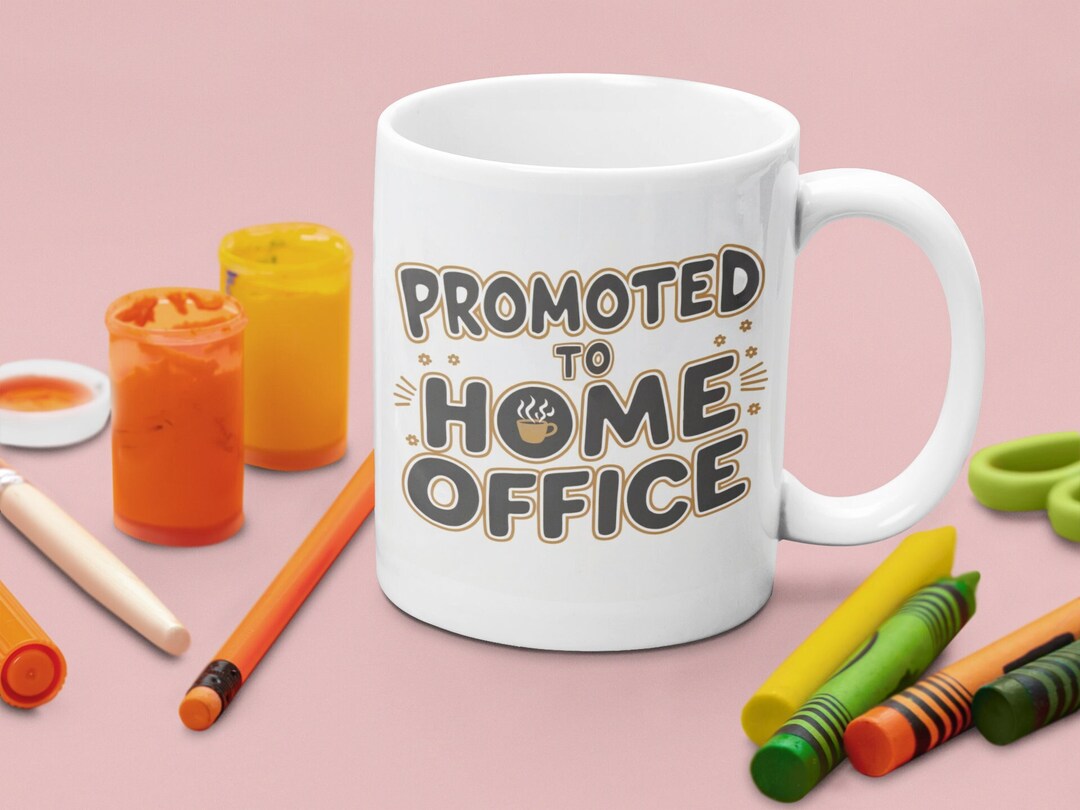 Promoted to Home Office Coffee Mug, Work From Home Mug, Remote Job Gift ...