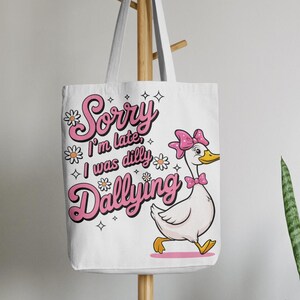 Sorry I'm Late I Was Dilly Dallying Png Spring Duck Dilly Dally PNG ...