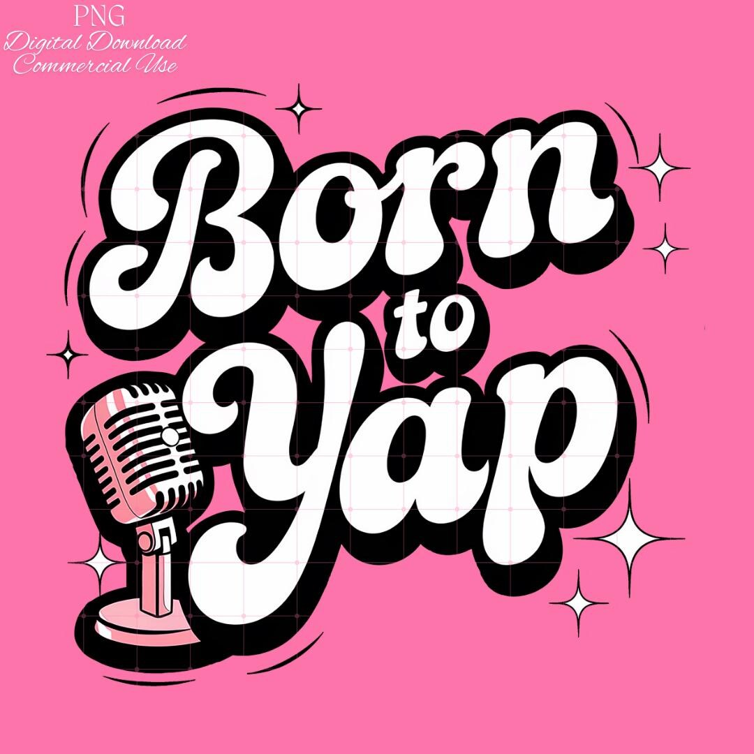 Born to Yap PNG Pink Trendy PNG Popular Meme Girly Girl Png Just A Girl ...