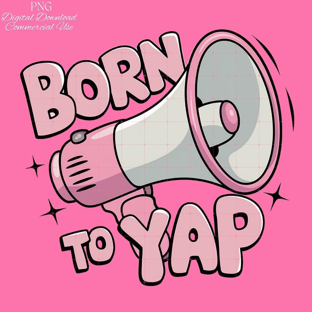 Born to Yap PNG Pink Trendy PNG Popular Meme Girly Girl Png Just A Girl ...