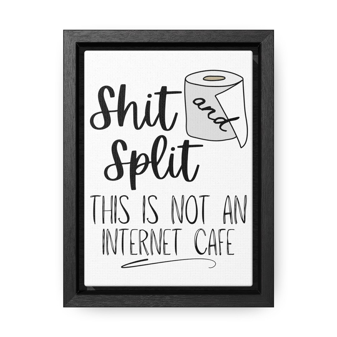Quirky and Sarcastic Bathroom Sign shit & Split, This is Not an ...