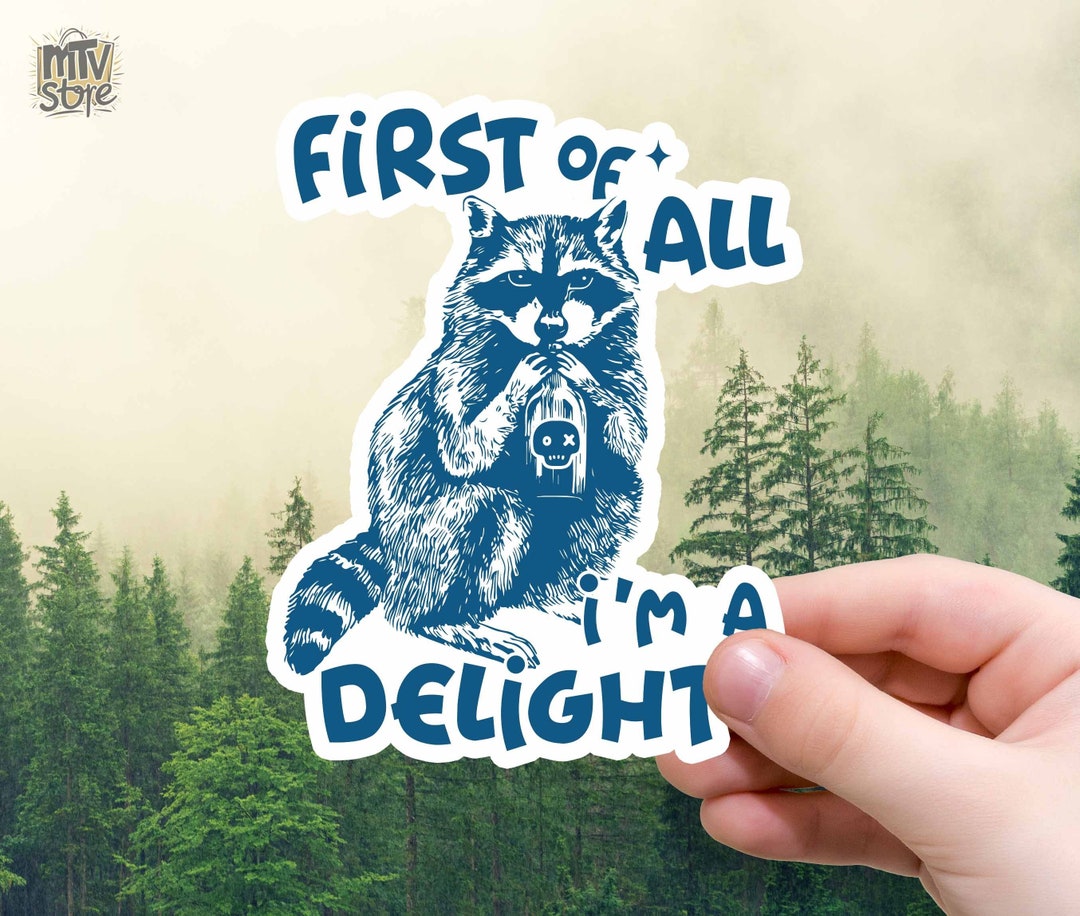 First of All I'm a Delight Stickers,funny Raccoon Stickers,sarcastic ...