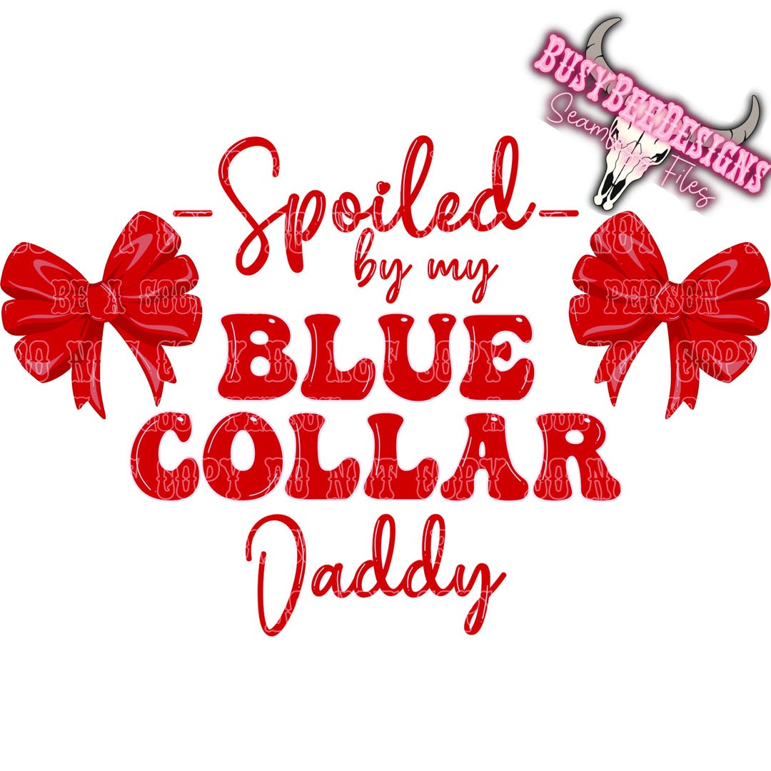 Spoiled by My Blue Collar Daddy Bows Daddys Girl, Blue Collar Dad, Bow ...