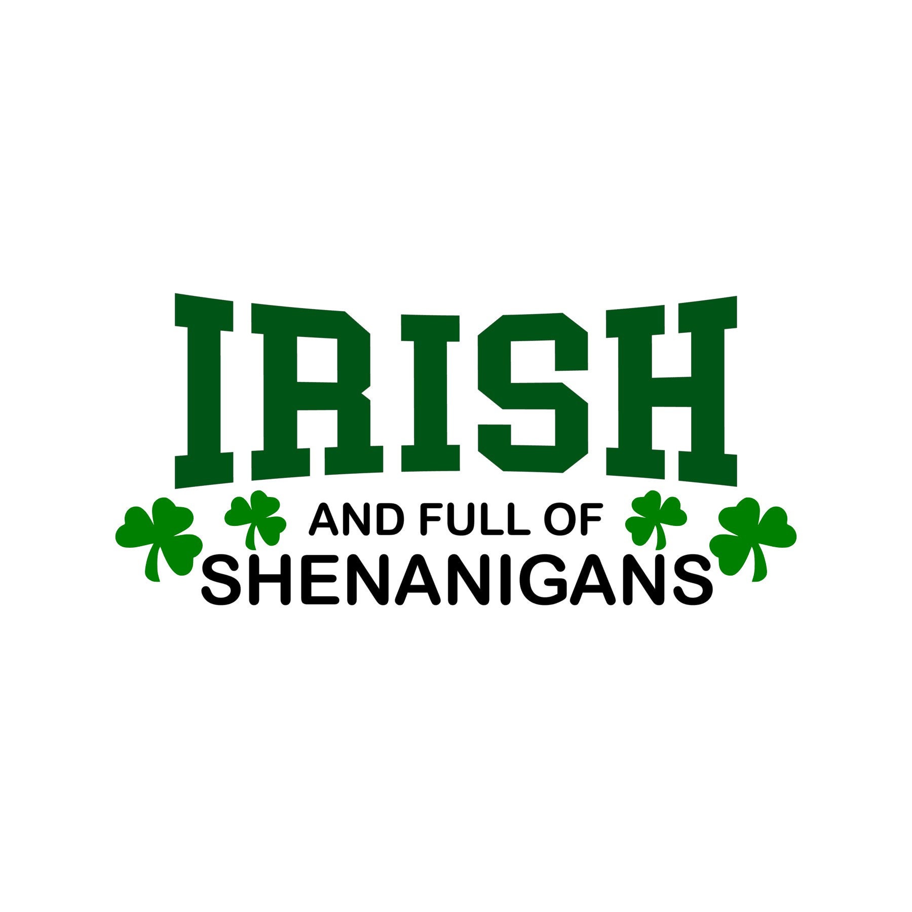 I Am Irish and Full of Shenanigans SVG PDF PNG Eps Dxf File - Etsy