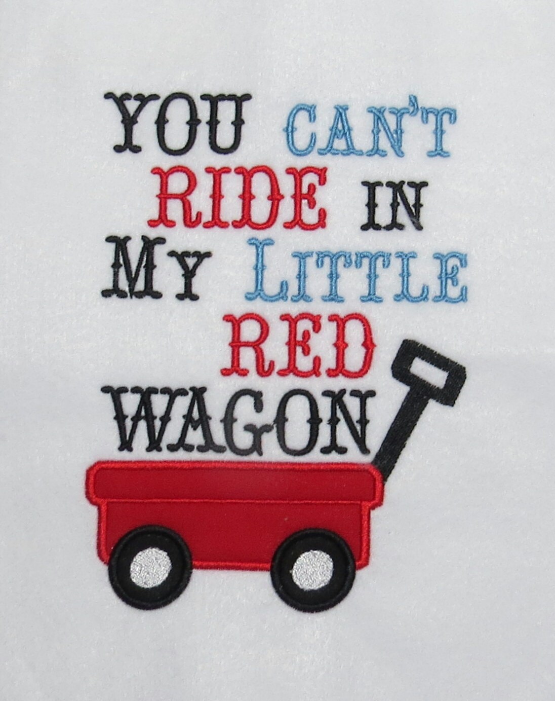 You Can't Ride In My Red Wagon Applique/Embroidery | Etsy