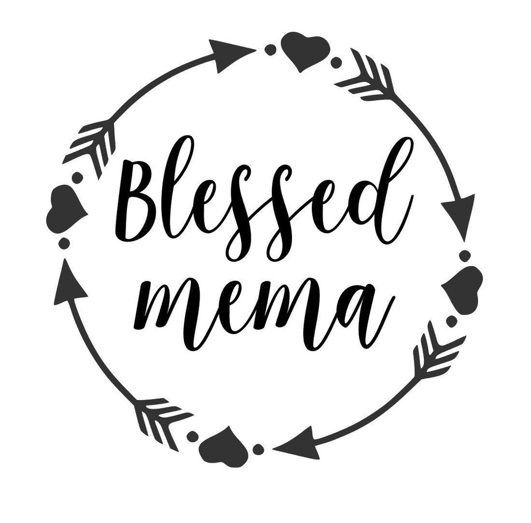 Blessed Mema - SVG PDF PNG Jpg Dxf Eps - Welcome Silhouette- Cricut ...