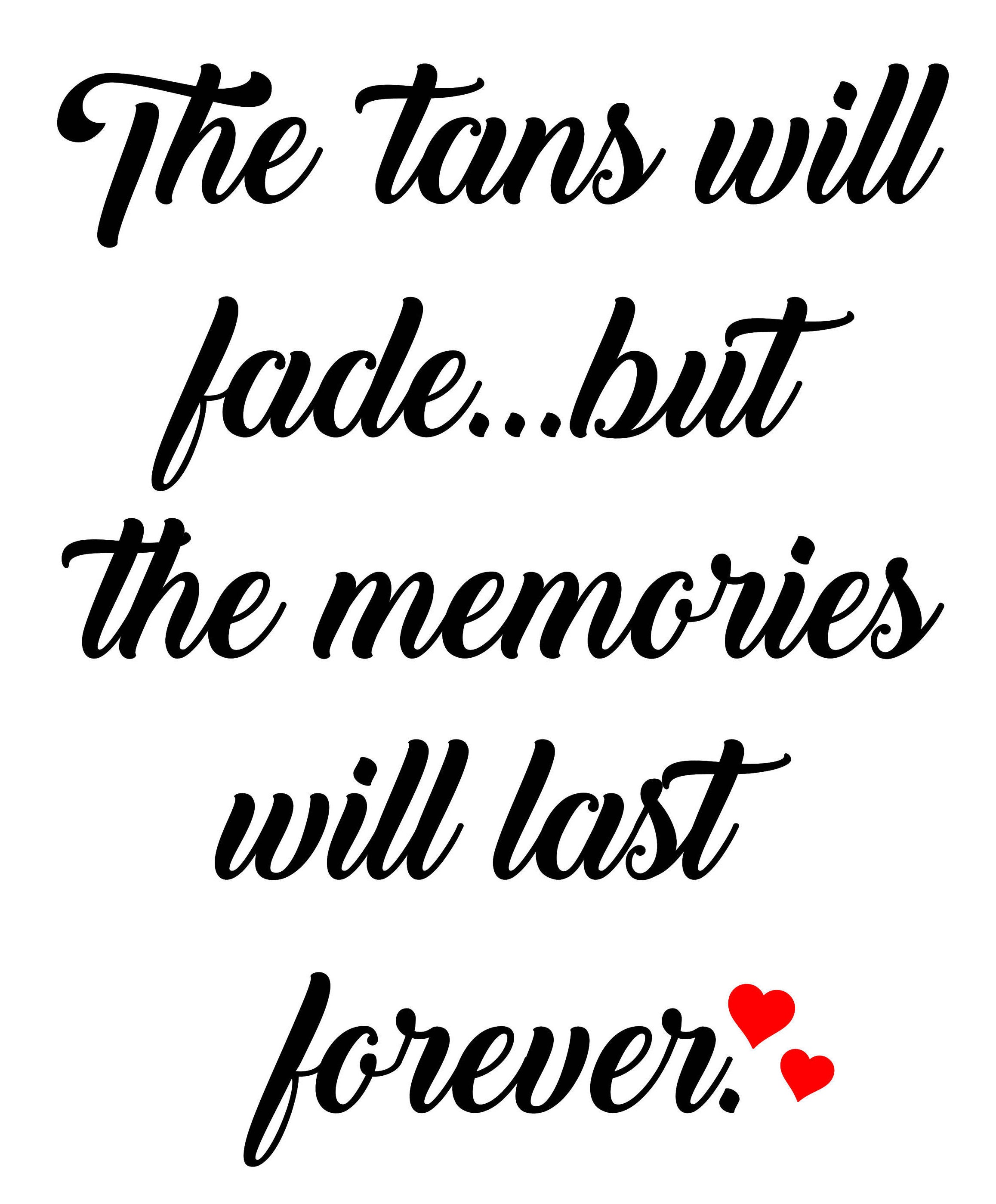 The Tans Will Fade But The Memories Will Last Forever SVG | Etsy