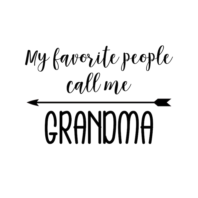 My Favorite People Call Me Grandma Svg Pdf Png Eps Dxf File Etsy