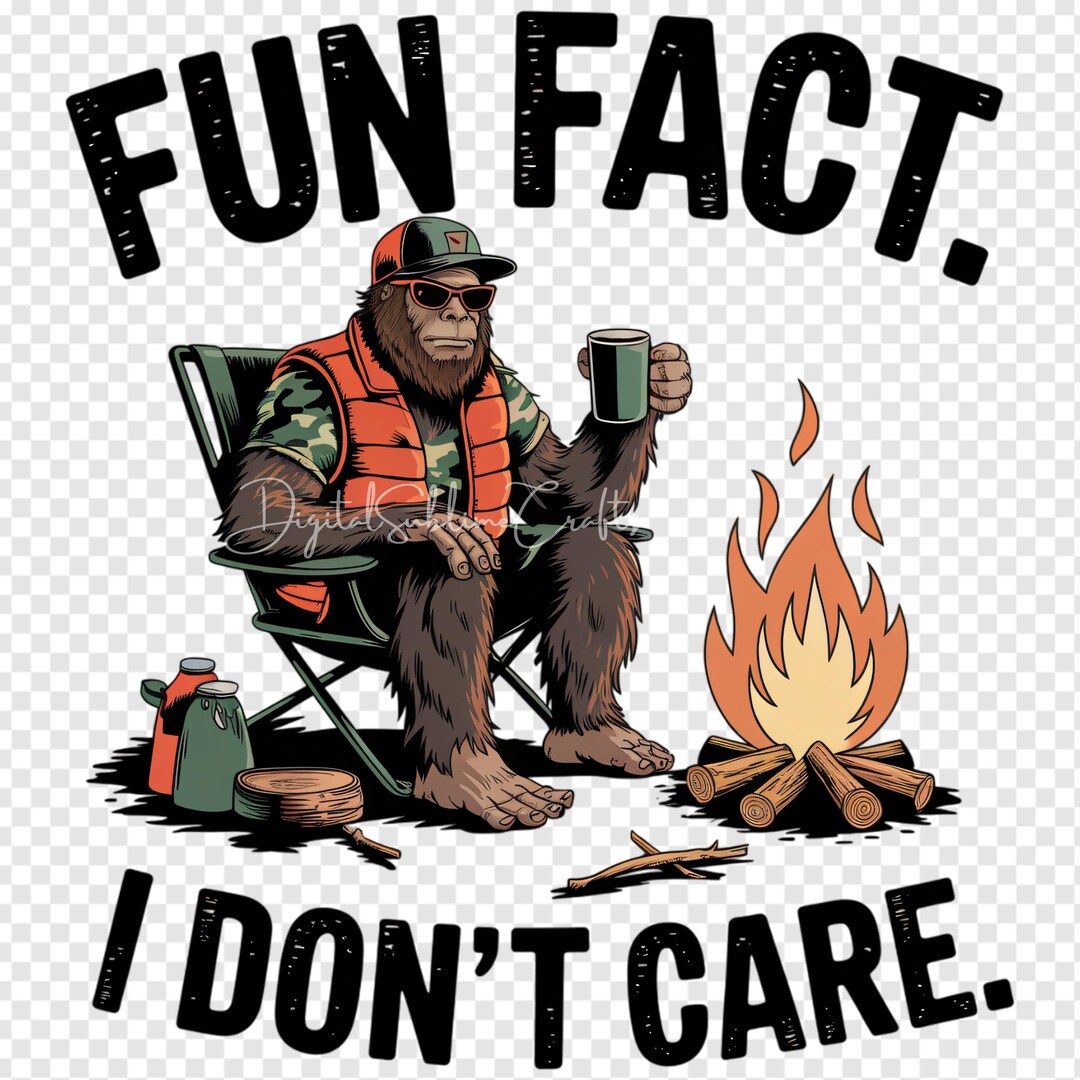 Bigfoot Camping Fun Fact Sublimation PNG Design - Funny Sasquatch ...