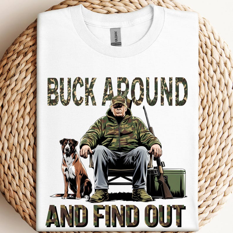 Trump Camo Hunting PNG, Buck Around and Find Out, Trump Gun Png, Trump ...
