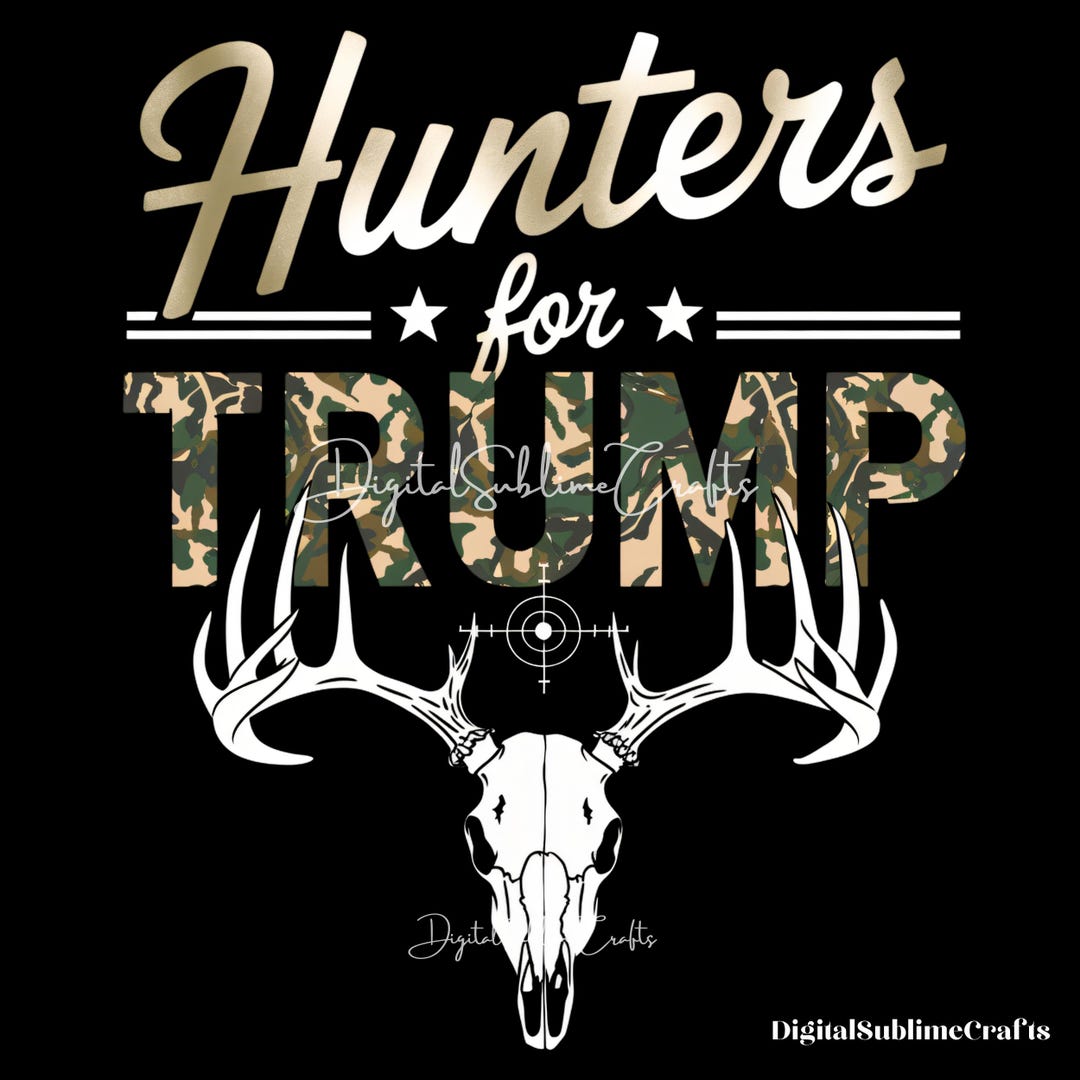 Hunters for Trump Sublimation Design, Deer Skull With Camouflage, Trump ...