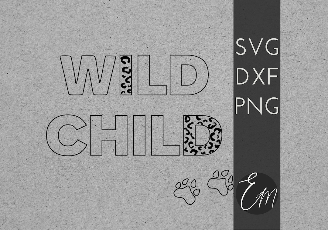 WILD CHILD PLOTTER FILE Svg Png Dxf File - Etsy