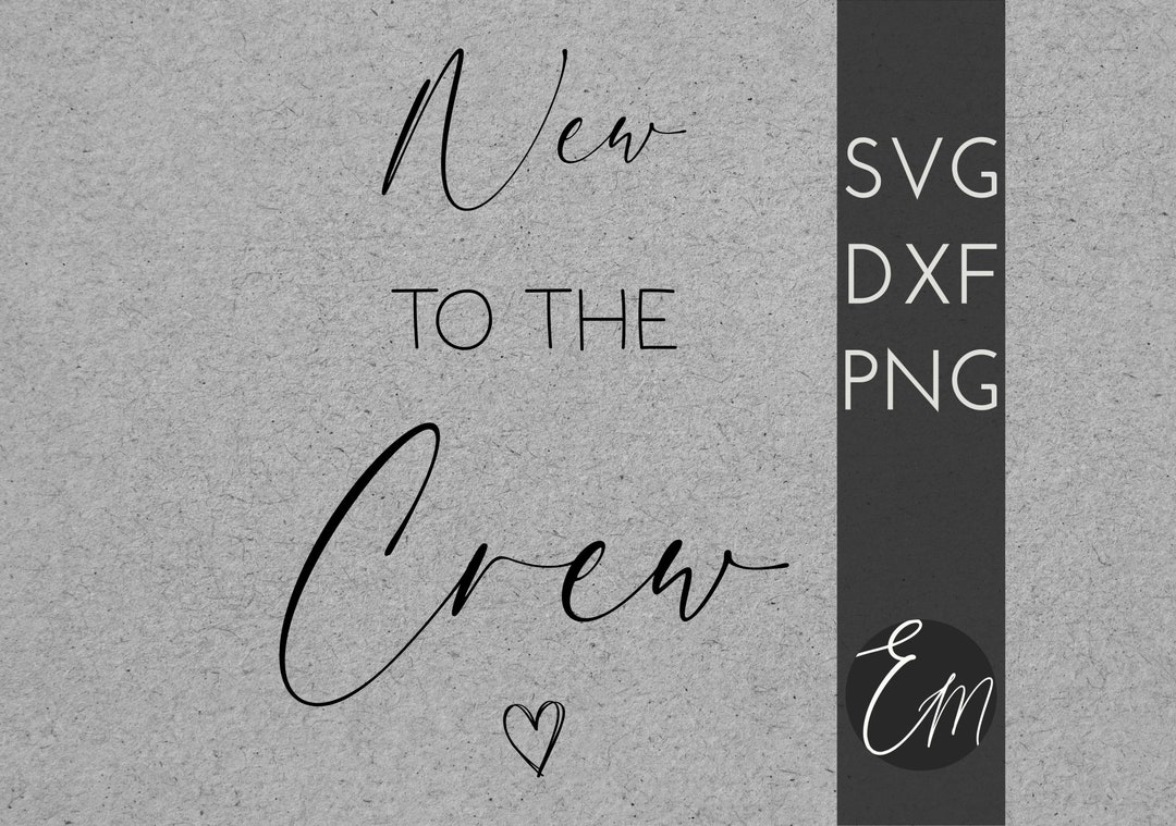 New to the Crew PLOTTER FILE | Svg Png Dxf File - Etsy