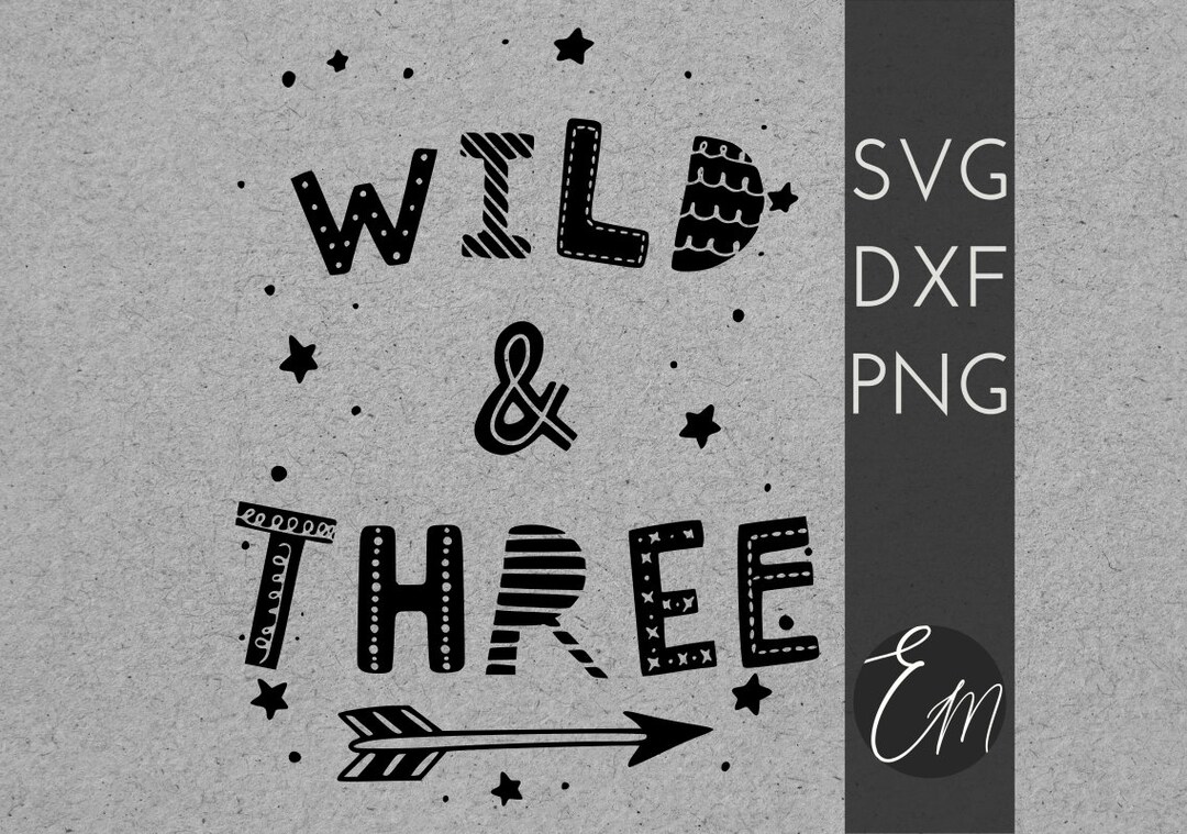 WILD AND THREE Plotter File Svg Png Dxf File - Etsy