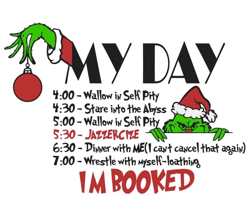 Grinch My Day Schedule Png,funny Christmas Quote Clipart,holiday Humor ...