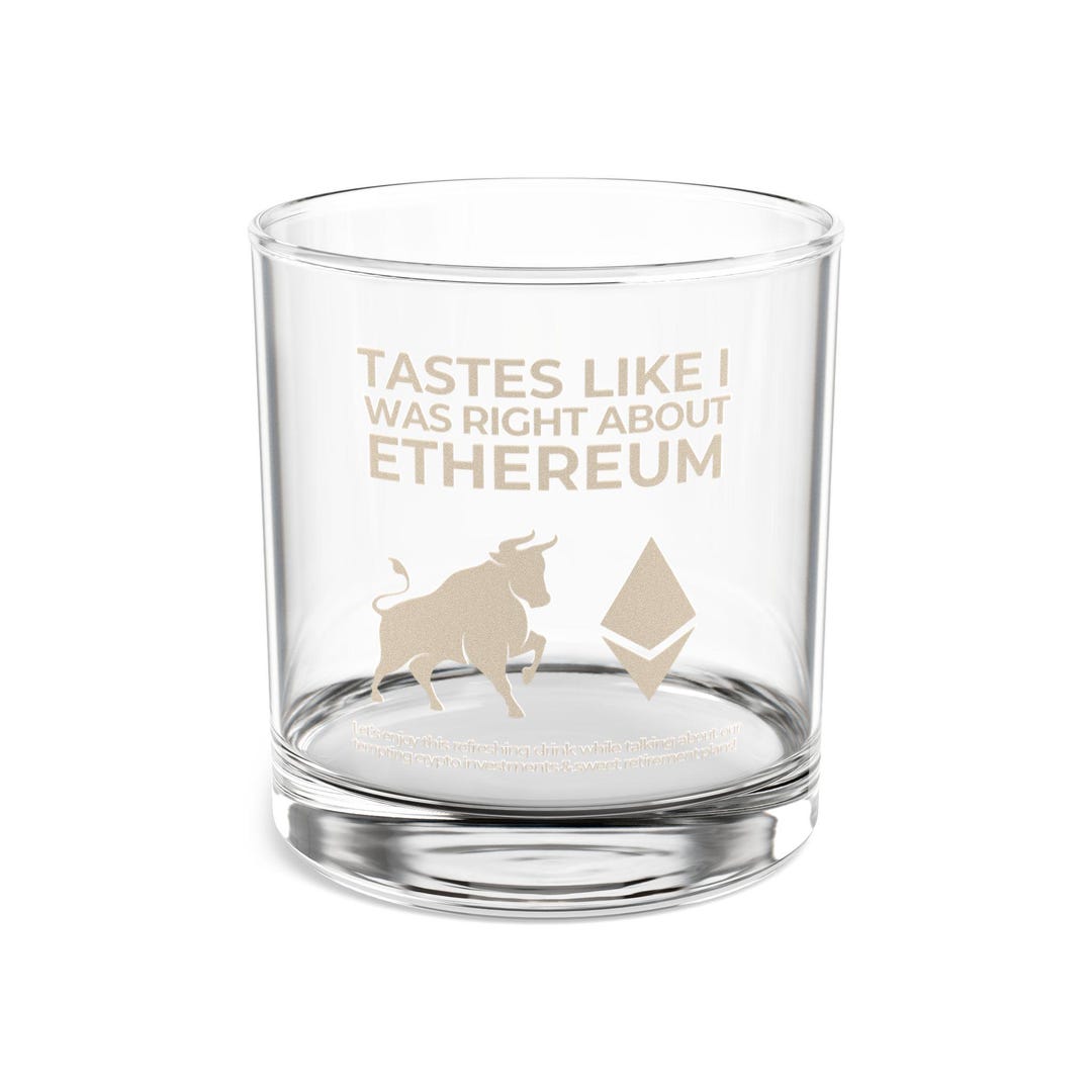 Ethereum ETH - Tastes Like I Was Right About Ethereum - Rocks Glass ...