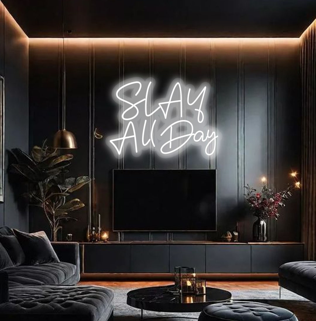 Slay All Day Neon Sign, Custom Neon Sign, Text Sign, Motivational Decor ...