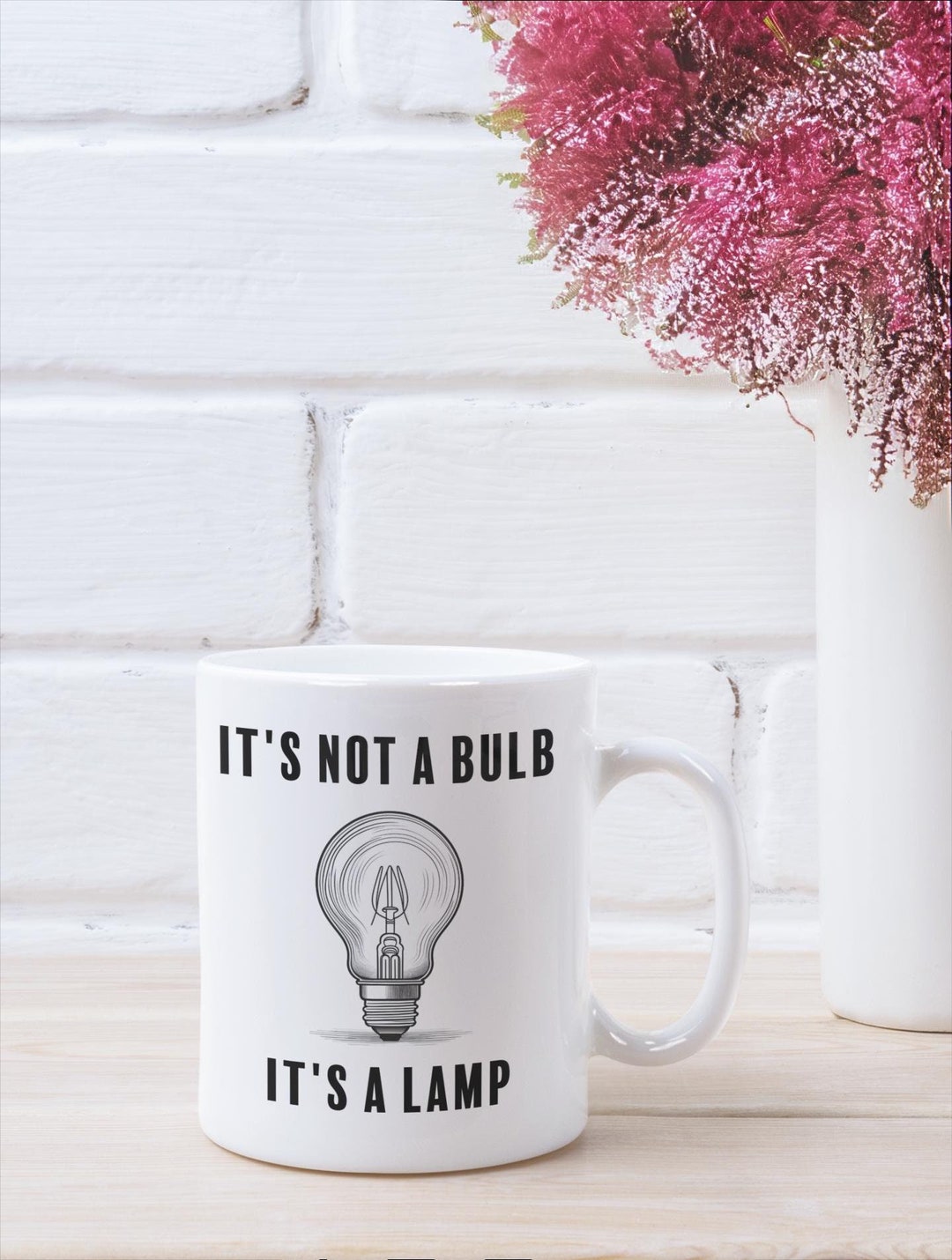 Funny Coffee Mug 'it's Not a Bulb, It's Lamp' Unique Gift for Lighting ...