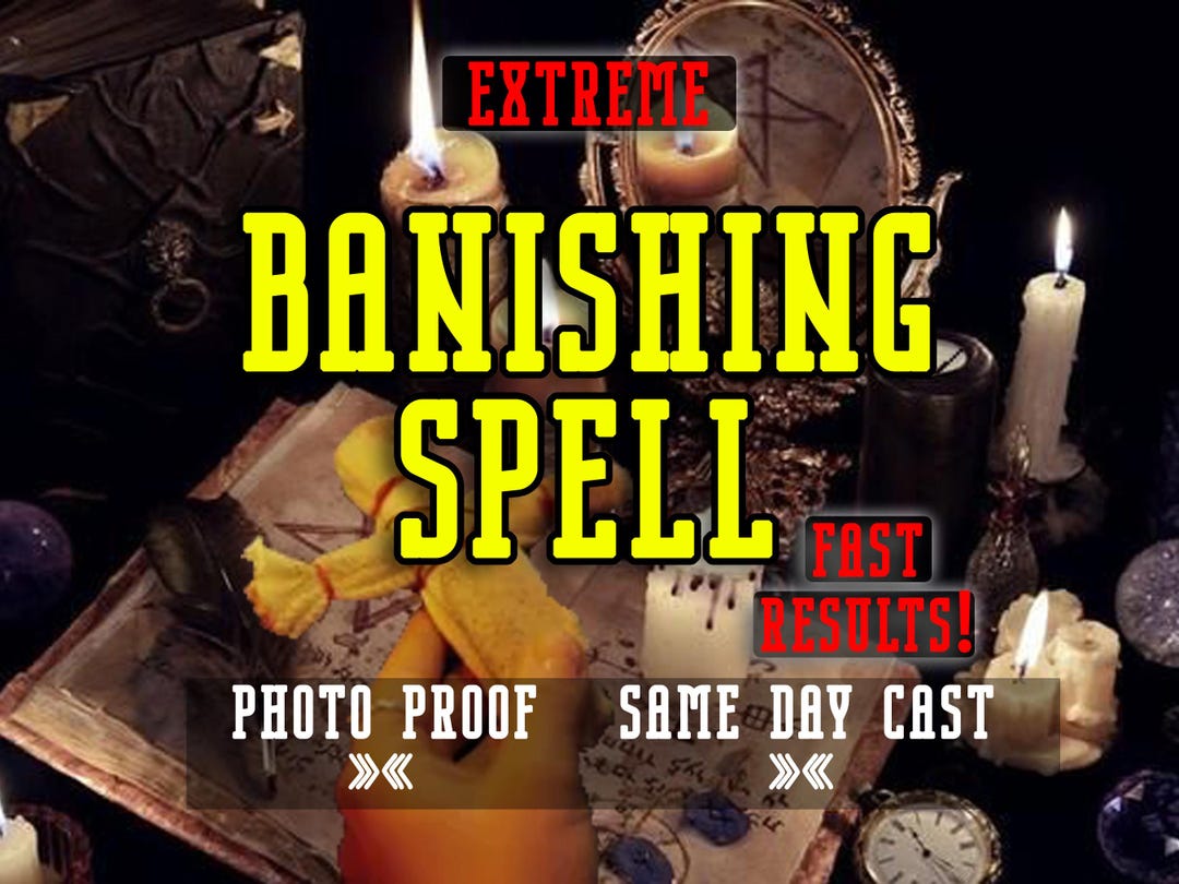Extreme BANISHING SPELL Banish Your Enemies Leave Me Alone Spell Banish ...