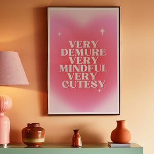 Very Demure Very Mindful Very Cutesy Print Tik Tok Trend Poster Demure ...