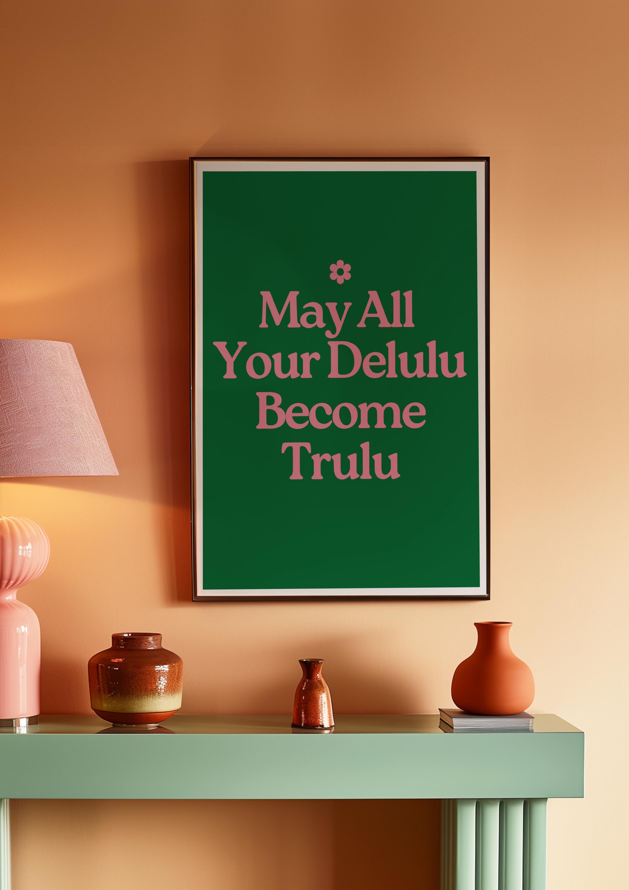 May Your Delulu Become Trulu Print - Preppy Be Delusional Poster - Tik ...