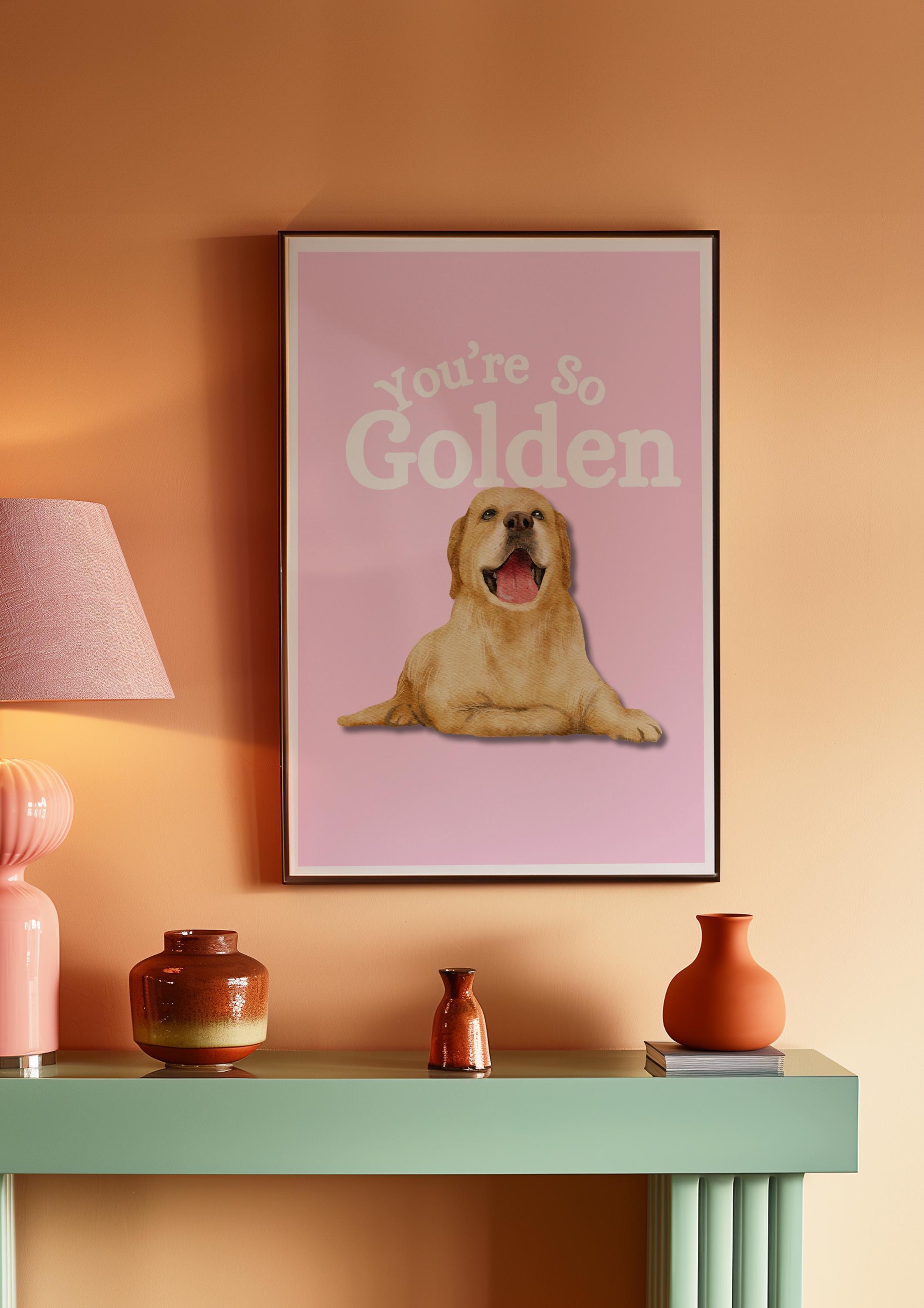 You Are so Golden Poster - Golden Retriever Dog Illustration - Preppy ...