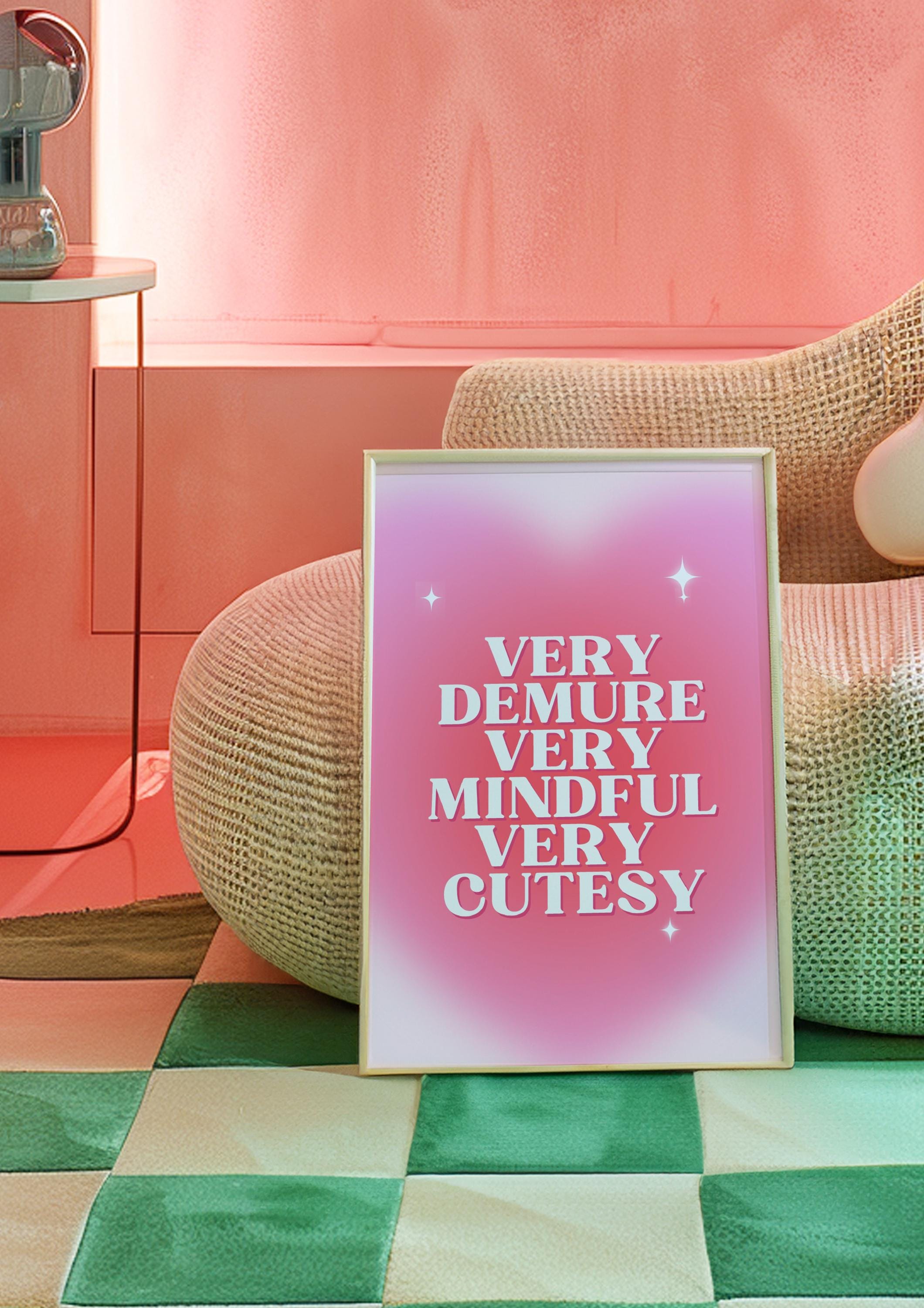 Very Demure Very Mindful Very Cutesy Print Tik Tok Trend Poster Demure ...