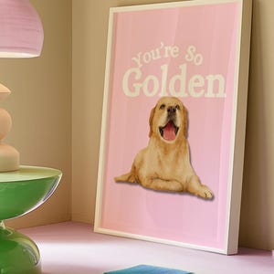 You Are so Golden Poster - Golden Retriever Dog Illustration - Preppy ...
