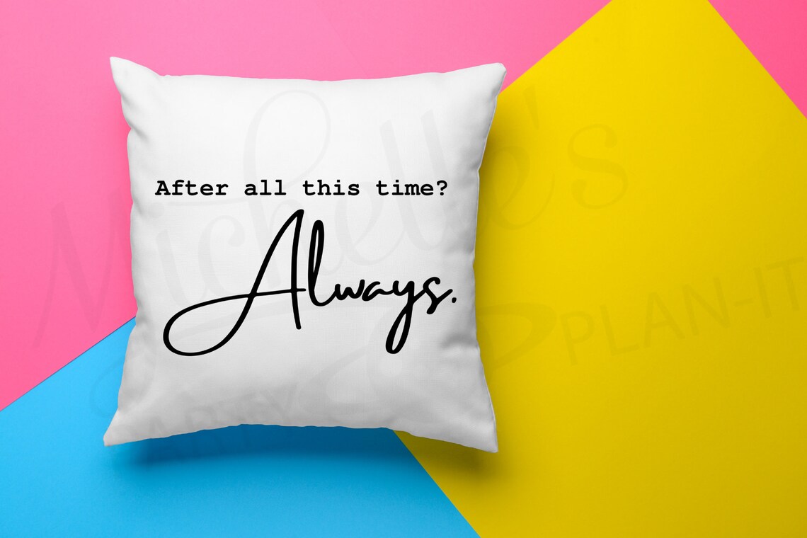 After All This Time Always SVG PNG JPG Digital File for Shirts - Etsy
