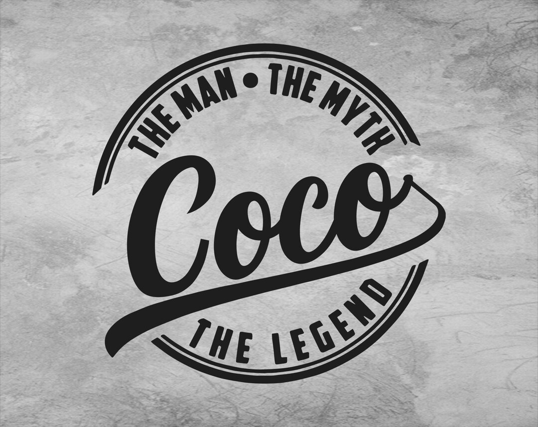 The Man the Myth Coco the Legend Svg, Coco Svg, Father Svg, Fathers Day ...