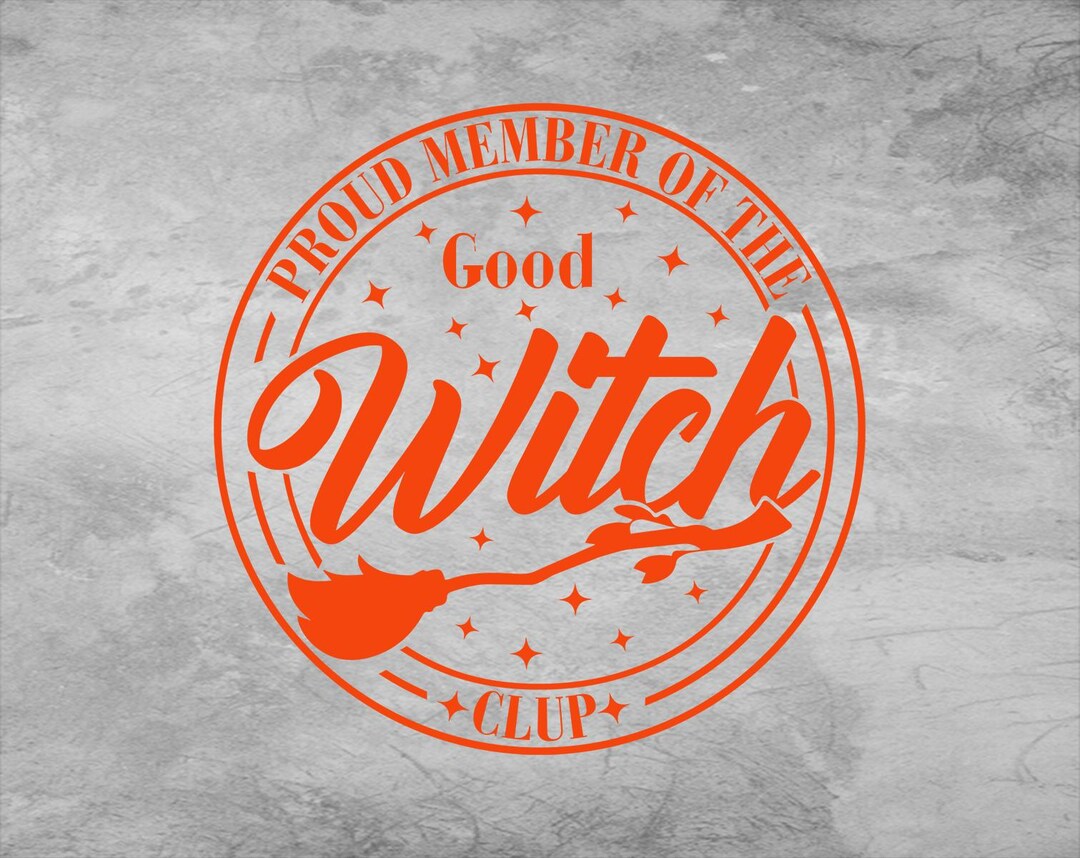Good Witch Svg, Wicked Witch Svg, Proud Member Witch Club Svg ...