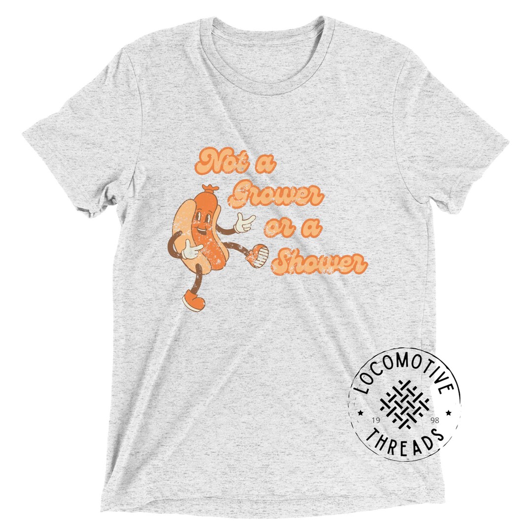 Not A Grower or A Shower T-shirt, Hot Dog T-shirt, Independence Day ...