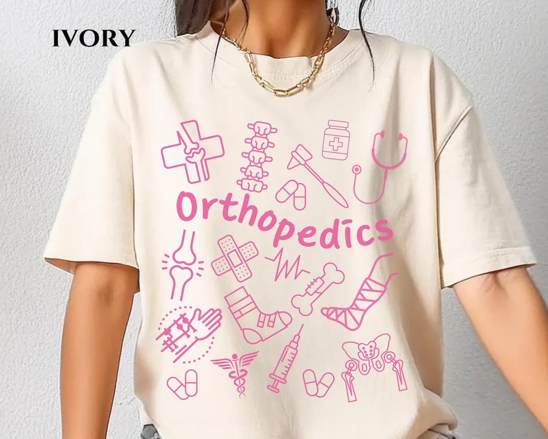 Orthopedics Comfort Color Shirt Ortho Nurse Shirt Medical Gift ...