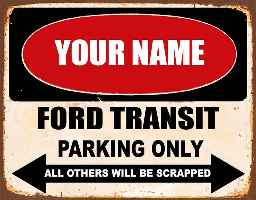 FORD TRANSIT Parking Only , Personalised, Any Name , Metal Tin Sign ...