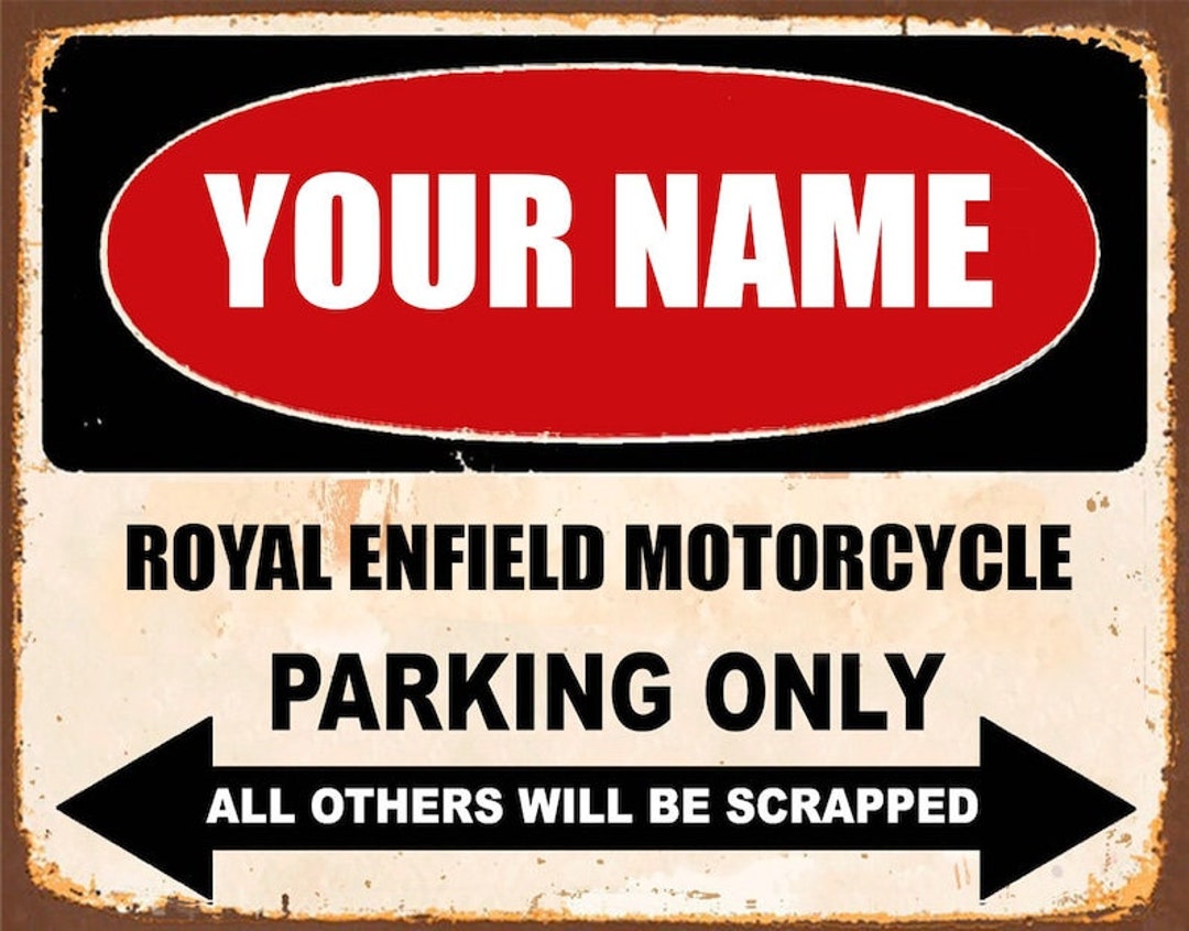 ROYAL ENFIELD MOTORCYCLE Parking Only , Personalised , Metal Tin Sign ...