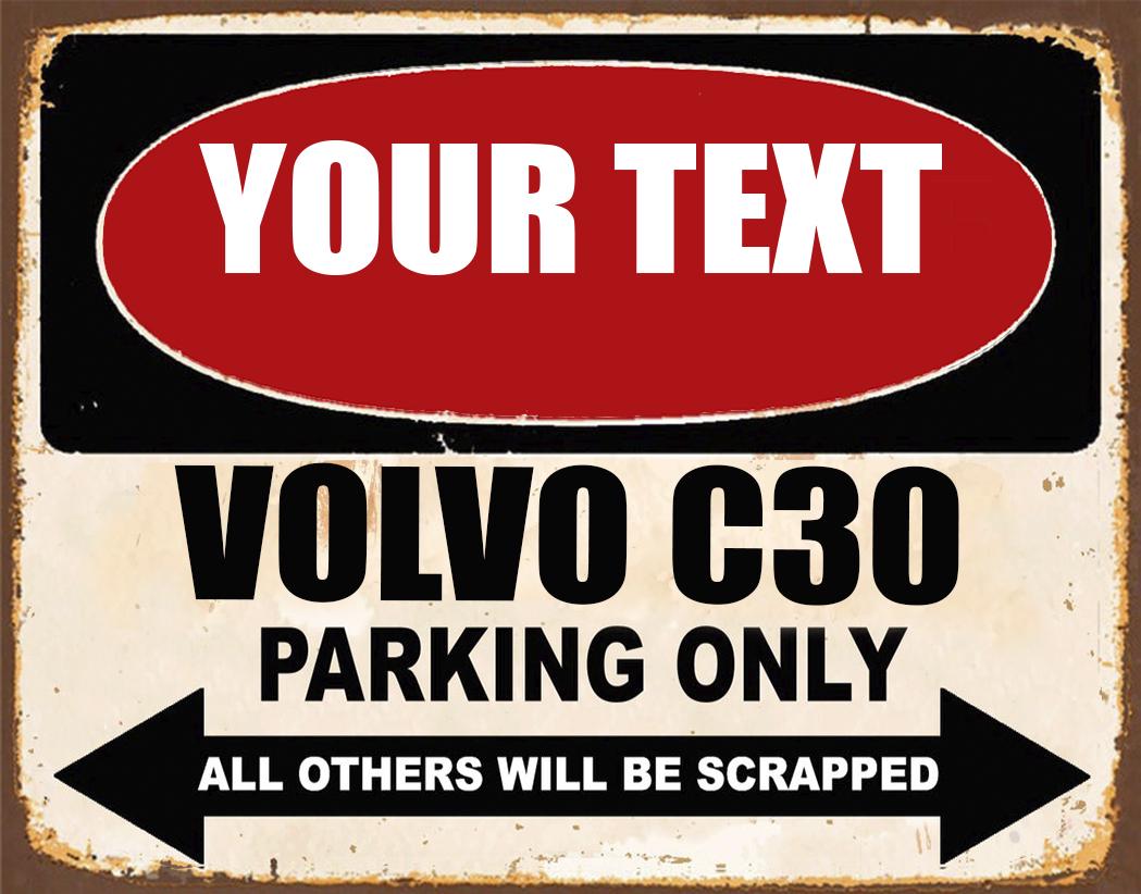 VOLVO C30 Parking Only , Personalised , Metal Tin Sign , Perfect Gift ...