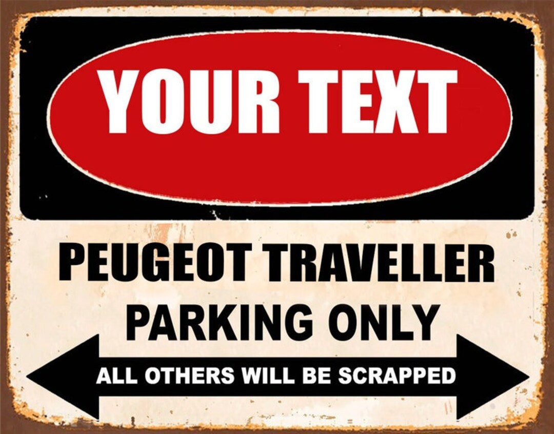 PEUGEOT TRAVELLER Parking Only , Personalised ,any Name, Metal Tin Sign ...