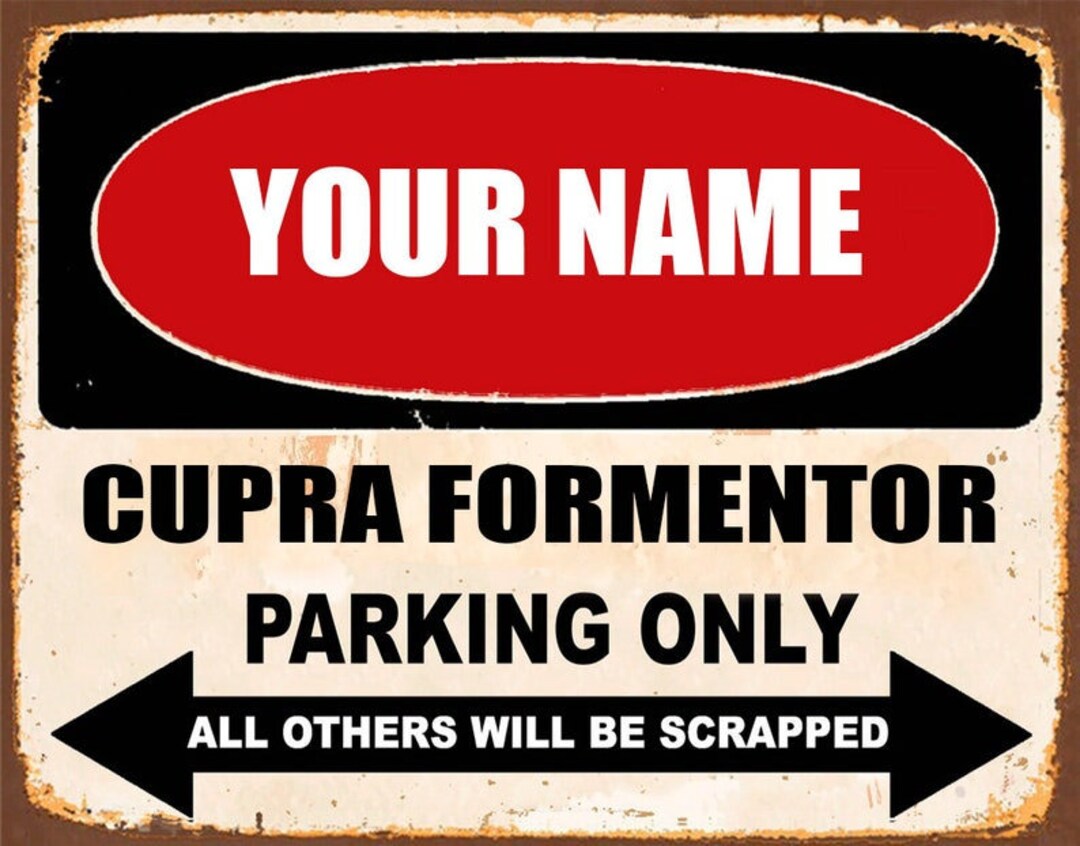 CUPRA FORMENTOR Parking Only , Personalised , Customised Sign , Perfect ...