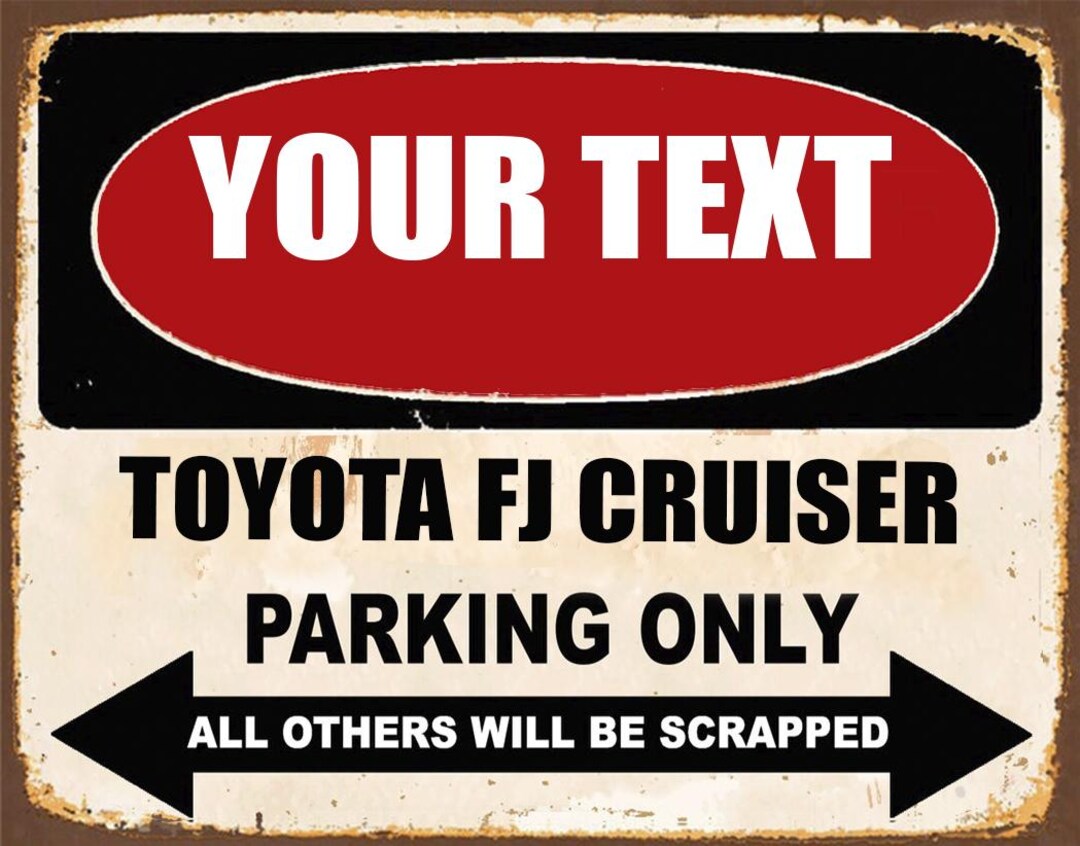 TOYOTA FJ CRUISER Parking Only , Personalised , Metal Tin Sign ...