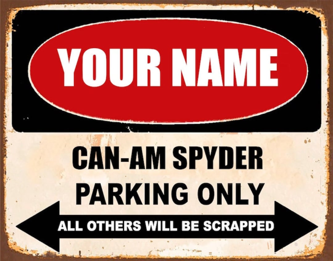 CAN-AM SPYDER Parking Only , Personalised , Metal Tin Sign , Perfect ...