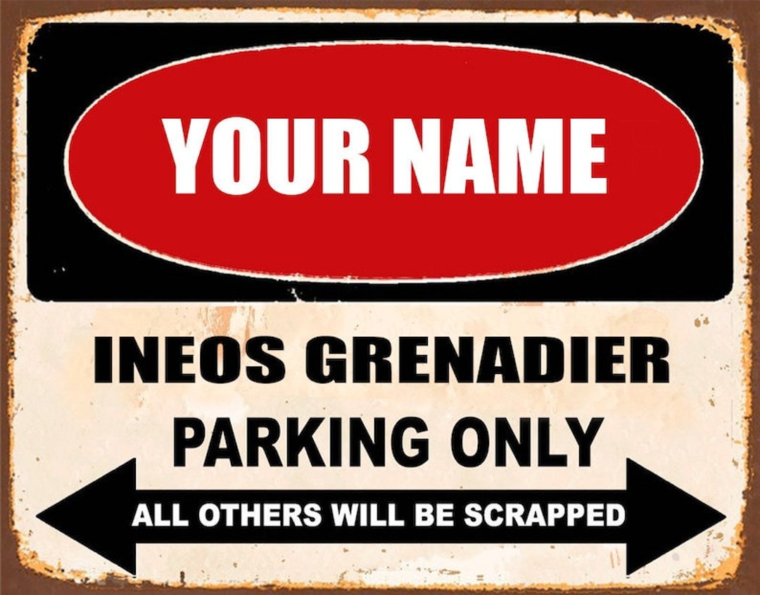 INEOS GRENADIER Parking Only,any Name , Personalised , Metal Tin Sign ...