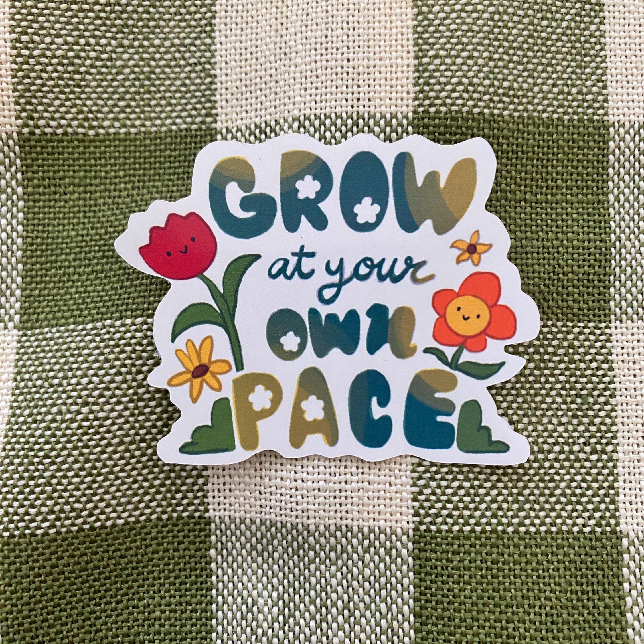 Grow at Your Own Pace Sticker, Nature Sticker, Flower Sticker ...