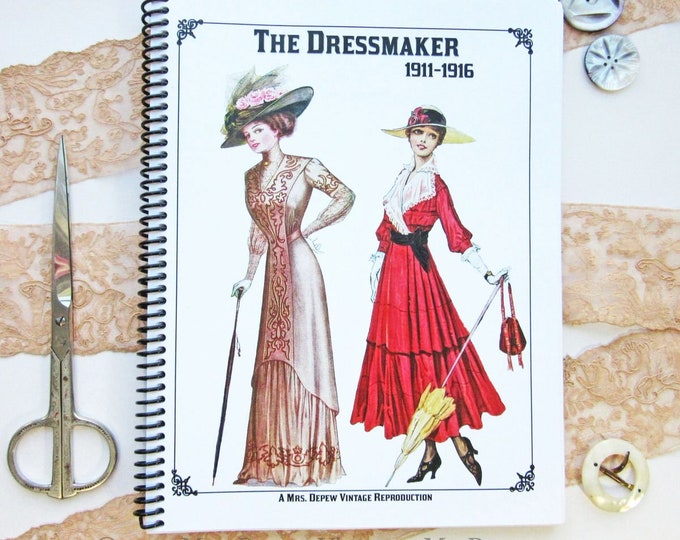 The Dressmaker 1911-1916 Reprint of the Masterpiece Comprehensive ...