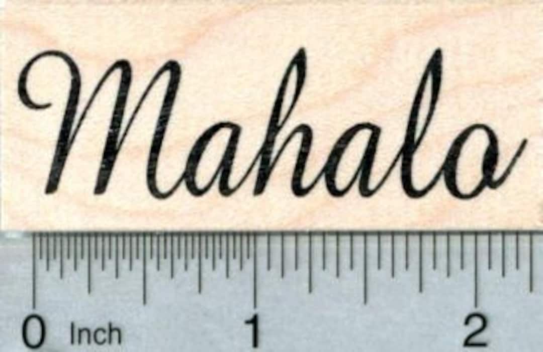 Mahalo Rubber Stamp, Hawaiian Sentiment, Thank You E31808 Wood Mounted ...