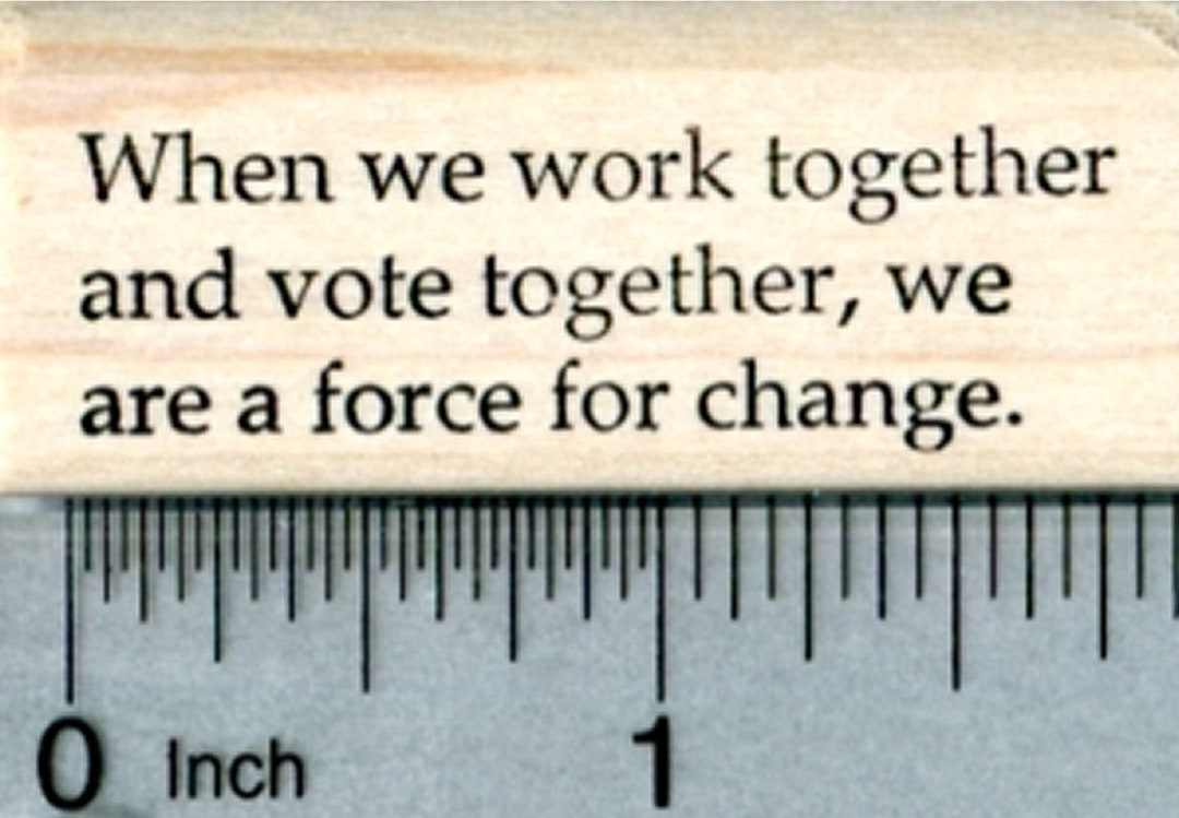 Voting Rubber Stamp, When We Work Together D33713 Wood Mounted - Etsy