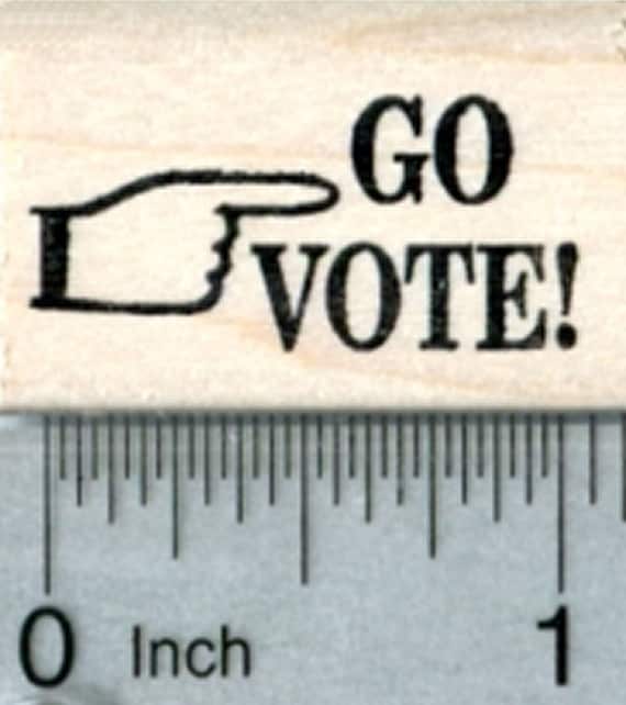 Voting Rubber Stamp Go Vote With Finger A33720 Wood Mounted - Etsy