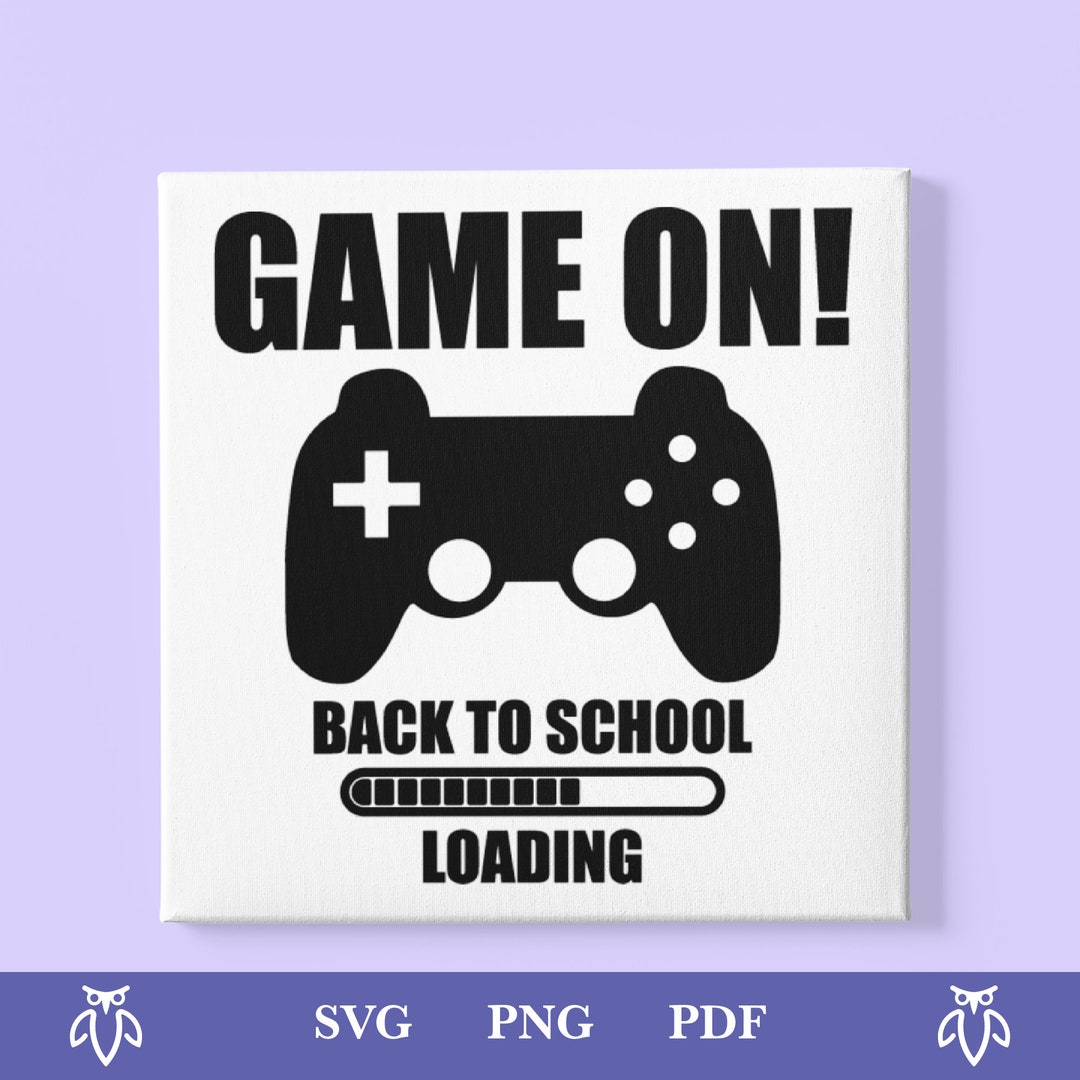 Game on Back to School Digital File. SVG. PNG. PDF. First Day of School ...