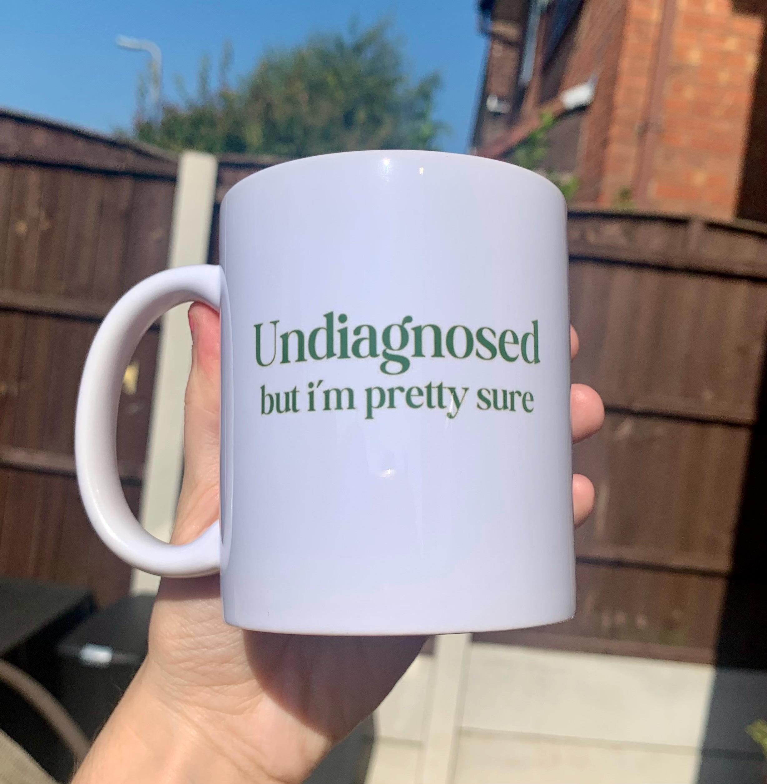 Undiagnosed but I’m Pretty Sure Mug, Funny Meme Mug, Autism Meme, Funny ...